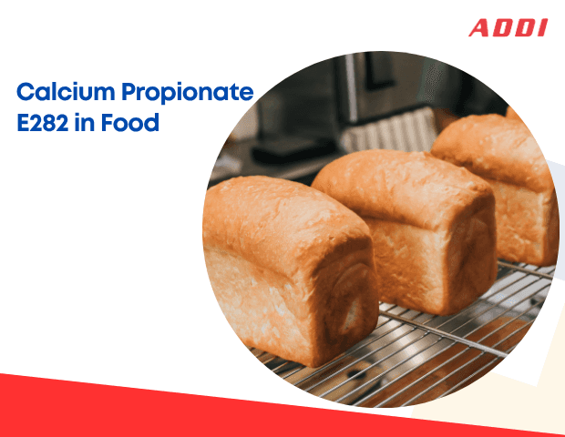 Calcium Propionate E282 in Food - ADDI