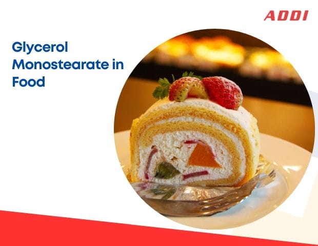 Common Uses of Glycerol Monostearate in Food - ADDI
