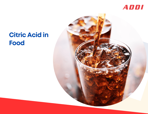 Exploring Citric Acid in Food - ADDI